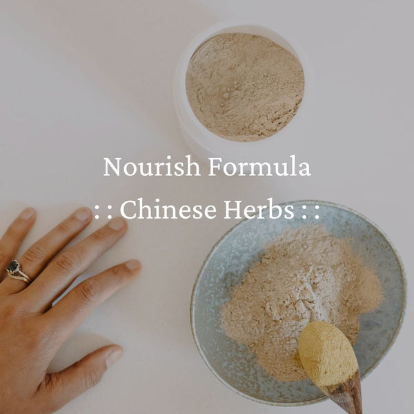 Nourish Formula :: Chinese Herbs - Floralia Wellness